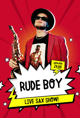Rude Boy / LIVE SAX SHOW / - Москва (Таганка)